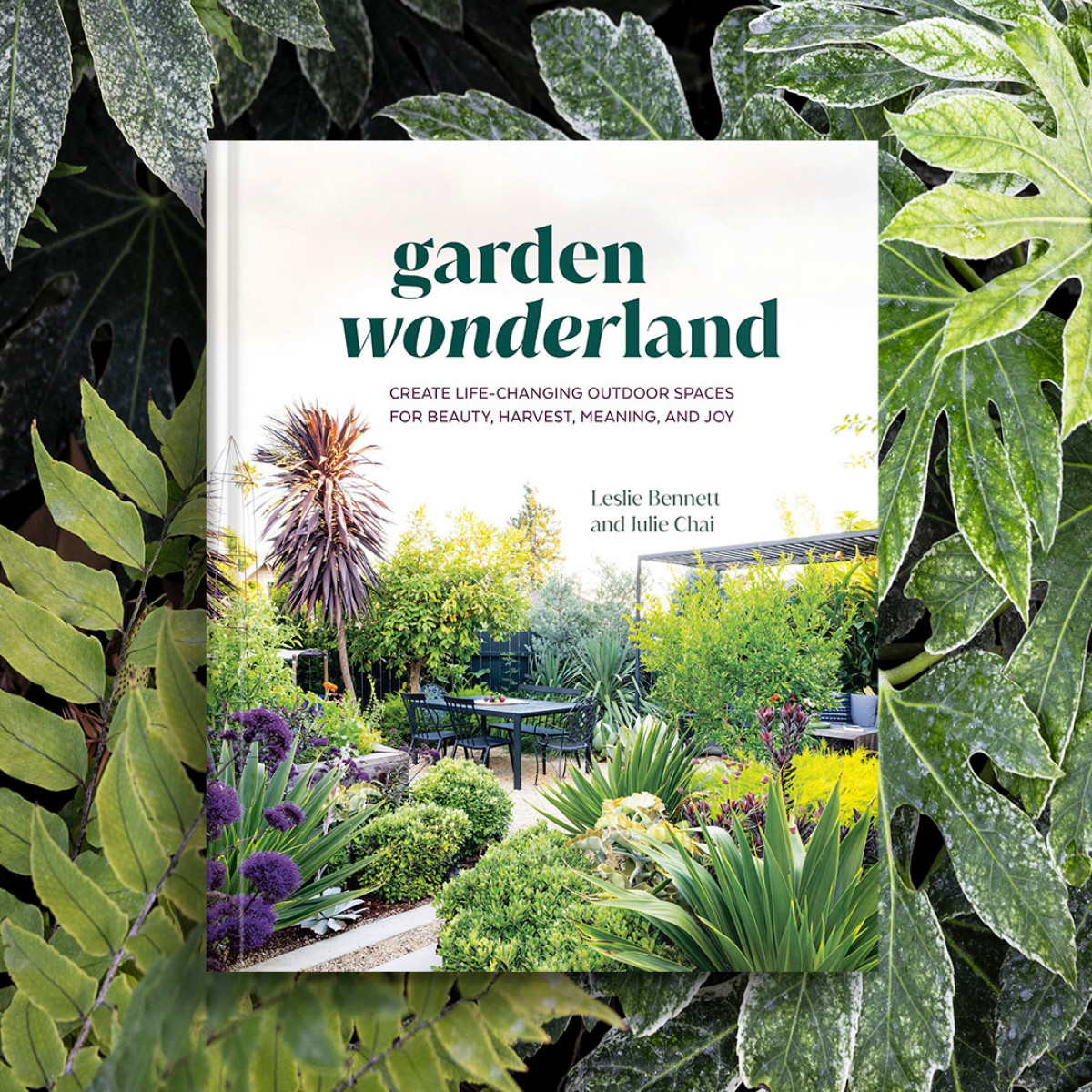 New Gardening Book Recommendation: Garden Wonderland by Leslie Bennett and Julie Chai • Gardenary