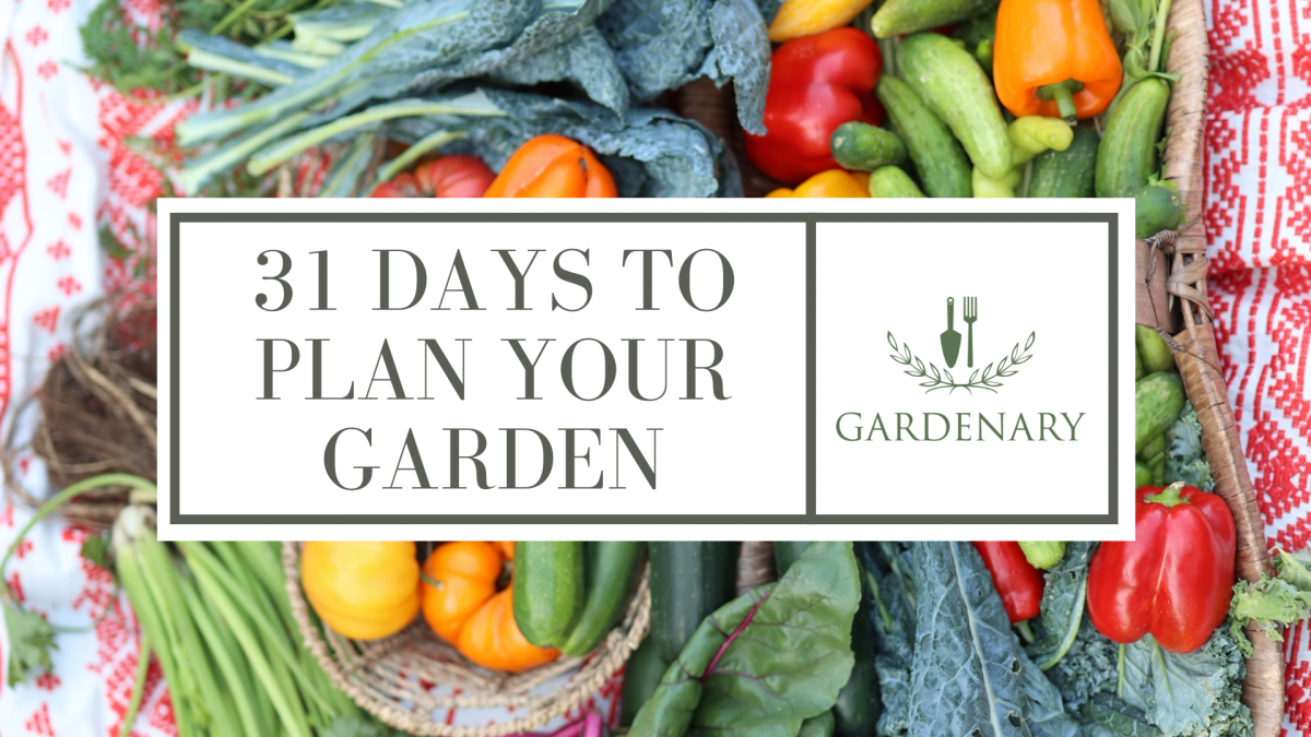 31 Days to Your 2023 Garden Challenge • Gardenary