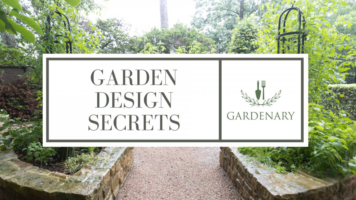 Design Secrets to Your Most Beautiful Garden • Gardenary